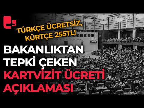 Türkçe ücretsiz, Kürtçe 255TL! Bakanlıktan tepki çeken kartvizit ücreti açıklama