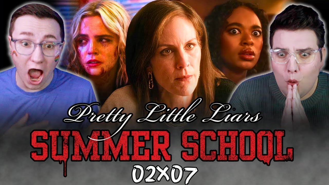 PRETTY LITTLE LIARS: SUMMER SCHOOL (02x07) *REACTION* FIRST TIME ...
