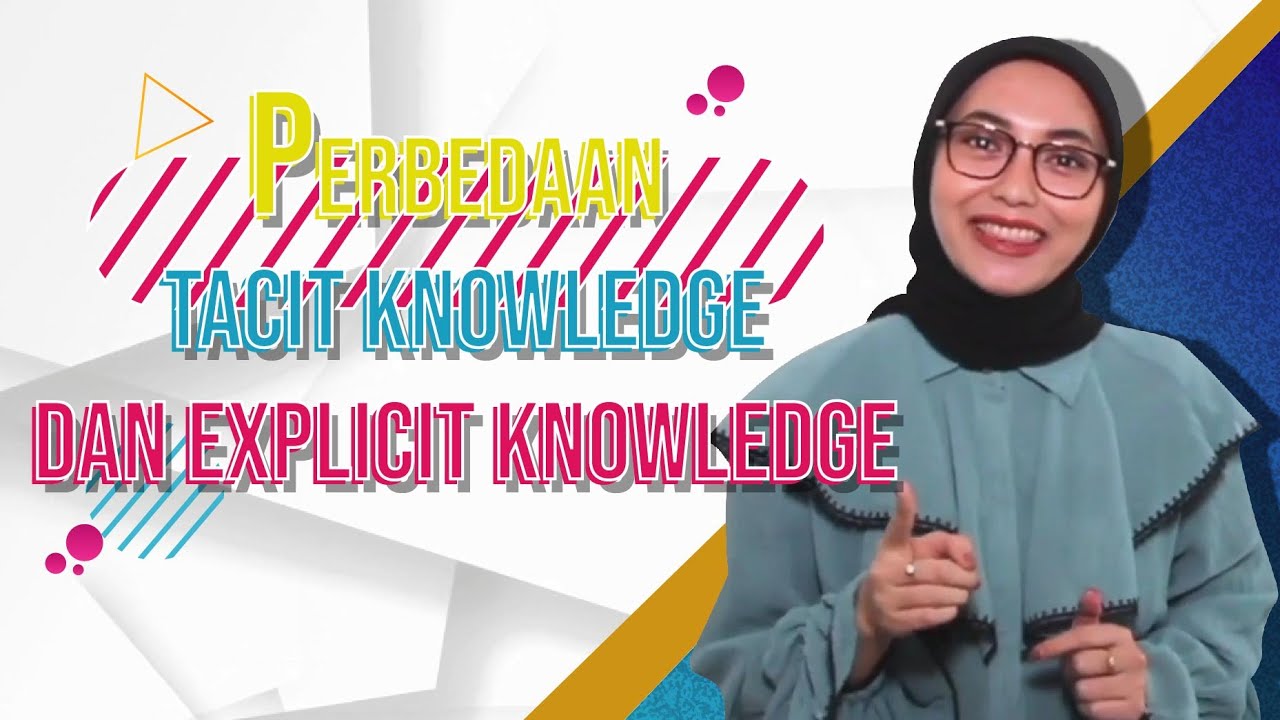 Tacit vs Explicit Knowledge - Apa perbedaannya ? - YouTube