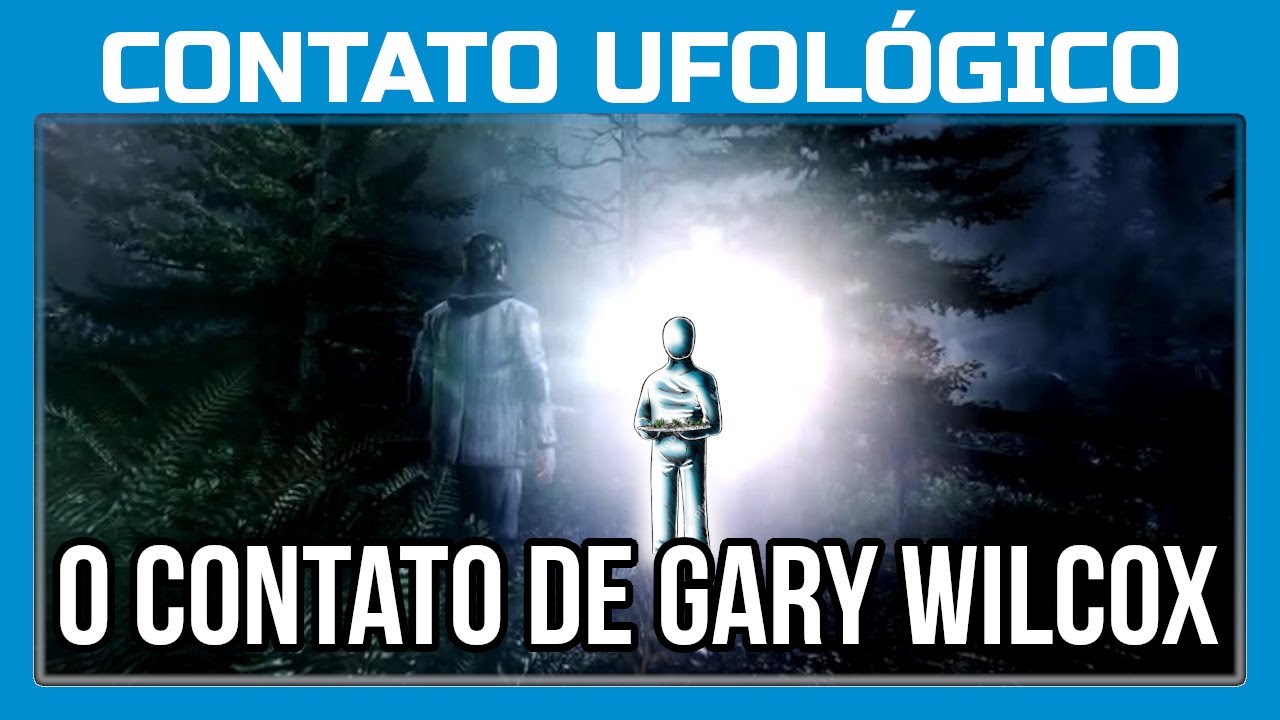 O Contato de Gary Wilcox - YouTube