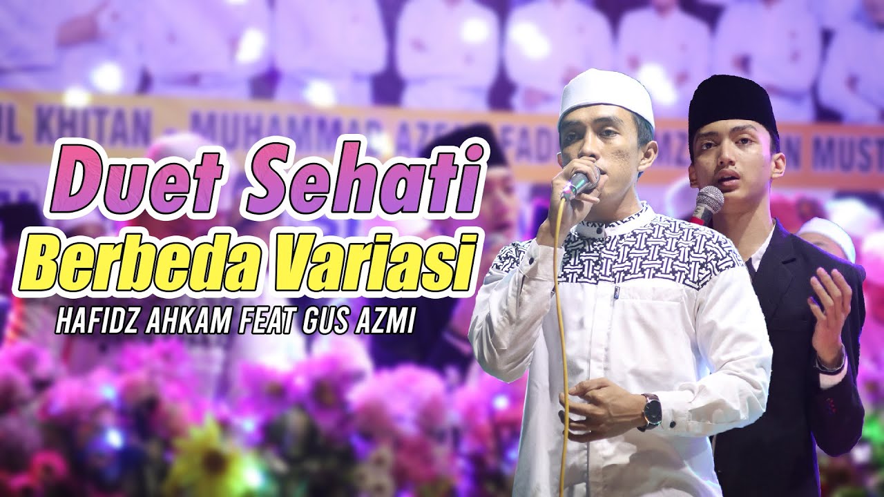 DUET SEHATI BERSAMA GUS AZMI ASKANDAR DENGAN BERBEDA VARIASI - YouTube