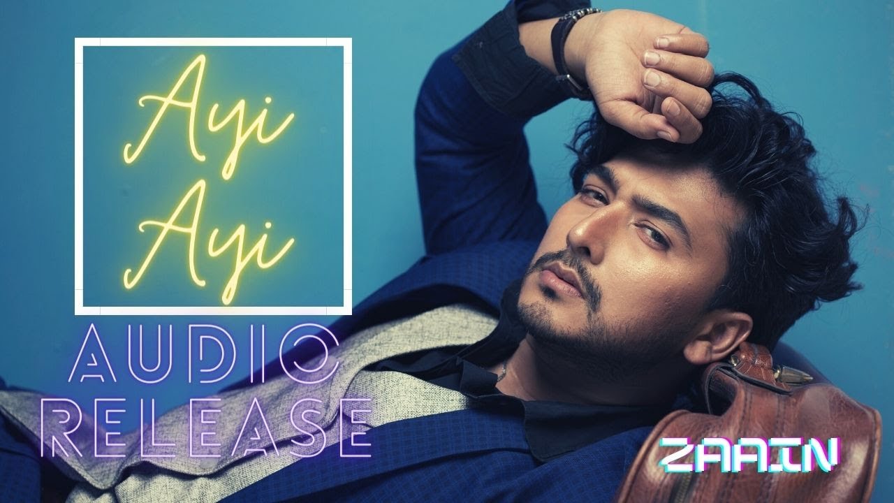 Zaain | Ayi Ayi | Official Audio #Zaain #AyiAyi #Original - YouTube Music