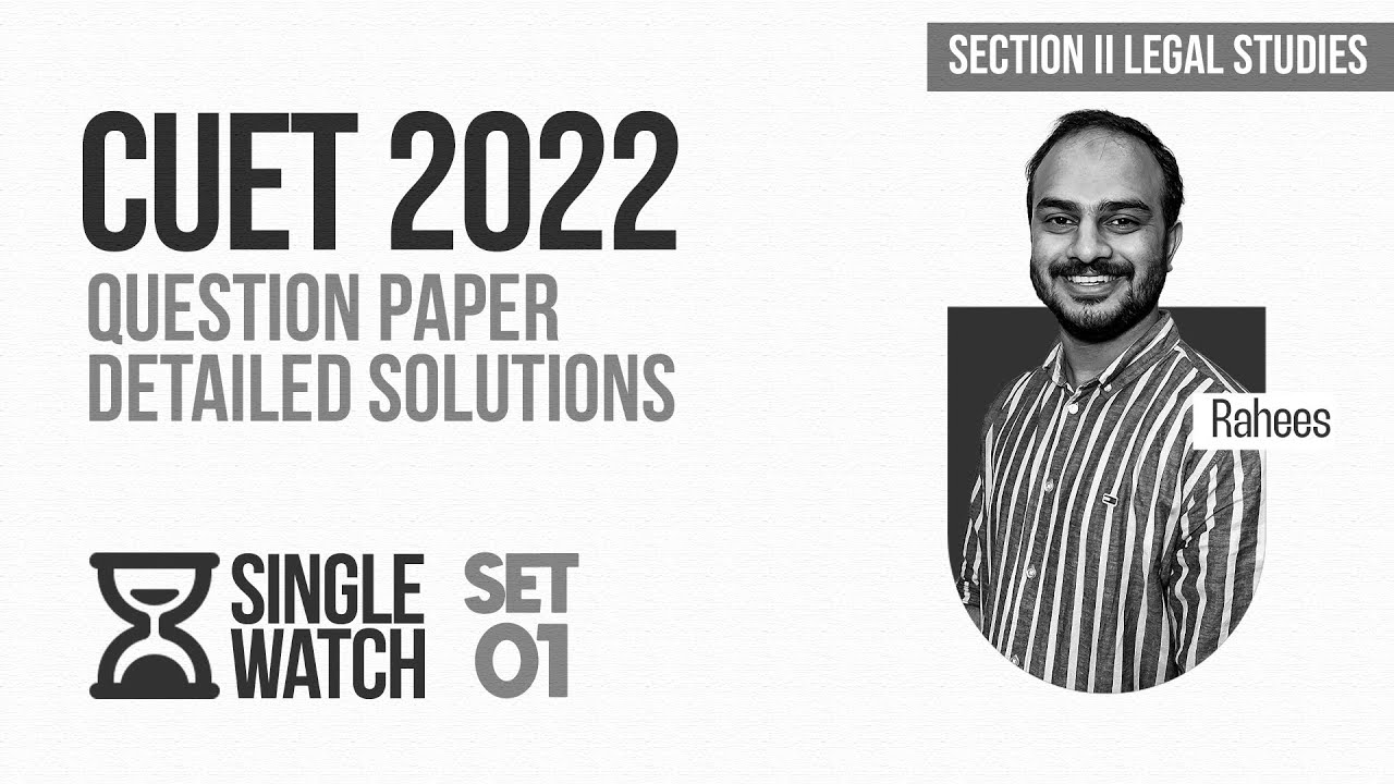 CUET QuickPrep 3.0 | Section 2 Legal Studies | CUET 2022 Question Paper Solution | Set 1 ...
