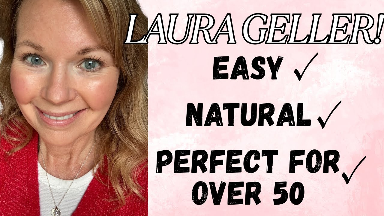 Be Over 50 And Fabulous! GRWM For A Natural Look With Laura Geller ...