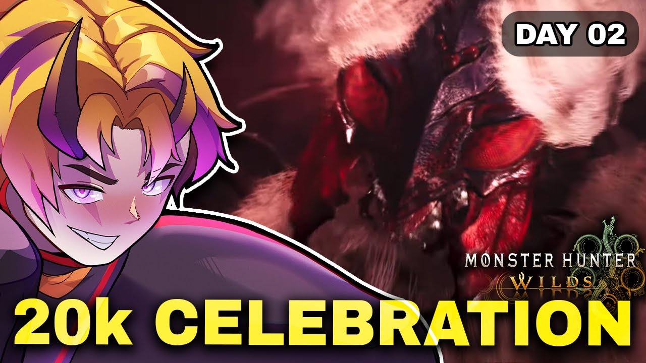 20K CELEBRATION! | MH Wilds | First Playthrough | 20 HOUR STREAM | pt.2 ...