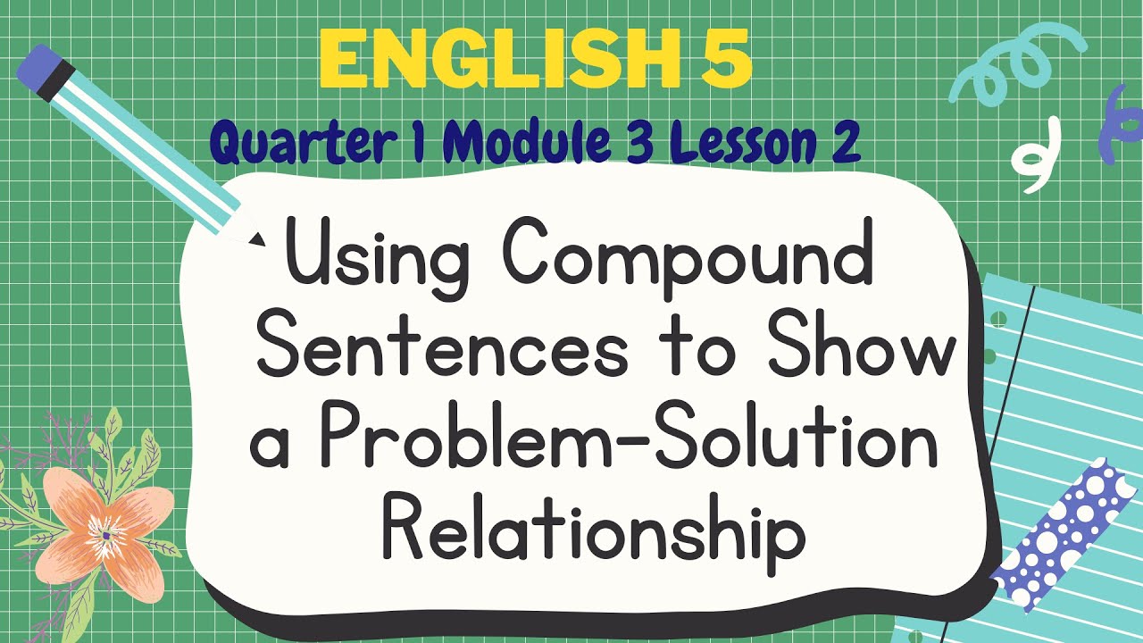 ENGLISH 5 Q1 MODULE 3 LESSON 2 Compound Sentences - YouTube