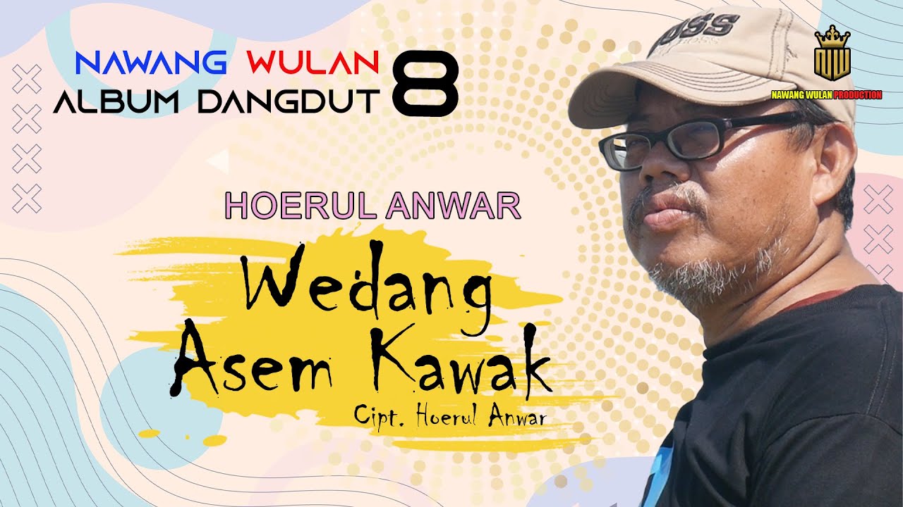 WEDANG ASEM KAWAK (OFFICIAL VIDEO) - HOERUL ANWAR - YouTube