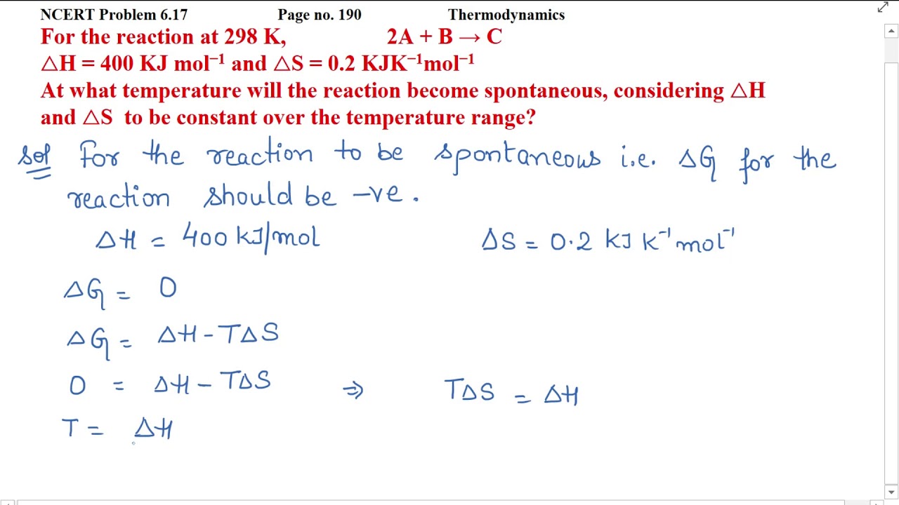 For the reaction at 298 K, 2A + B → C H = 400 KJ mol−1 and S = 0.2 KJK− ...