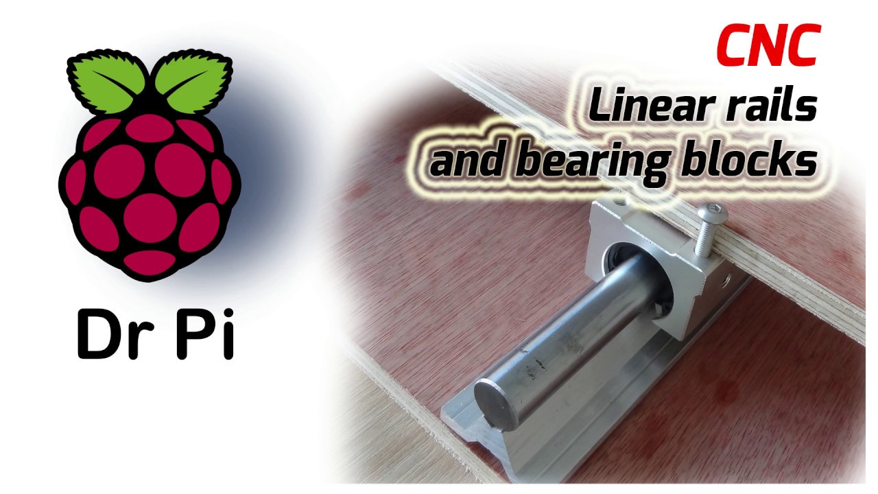 Raspberry Pi - CNC Project - Linear Rails and Bearings - YouTube