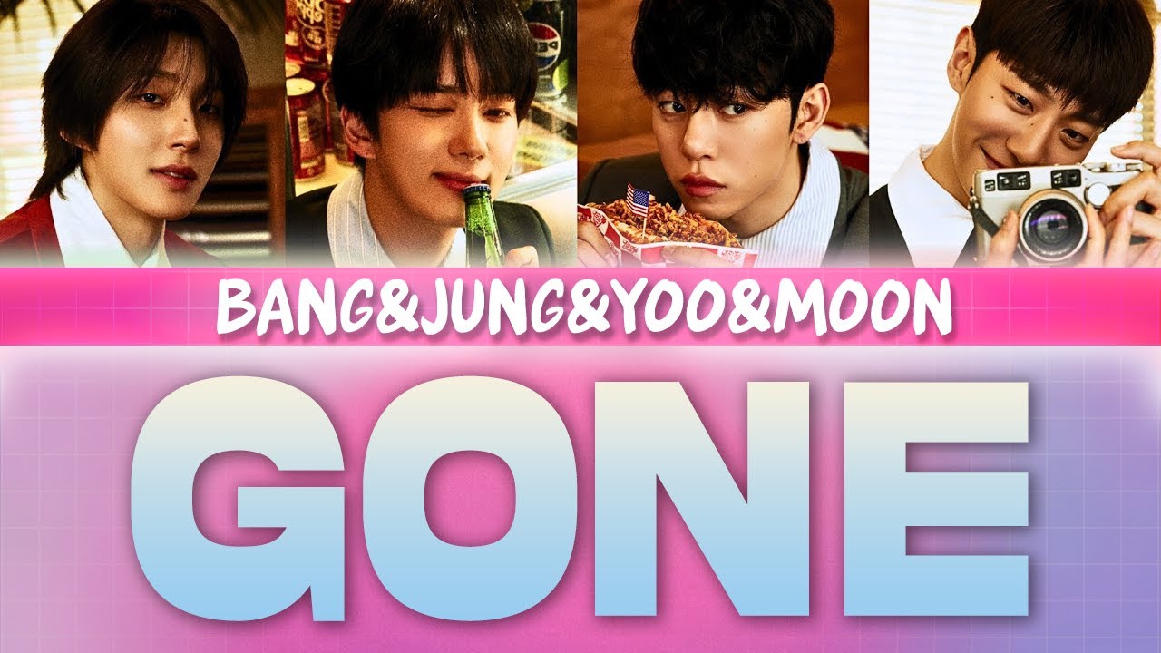BANG&JUNG&YOO&MOON - Gone / Lyrics - YouTube