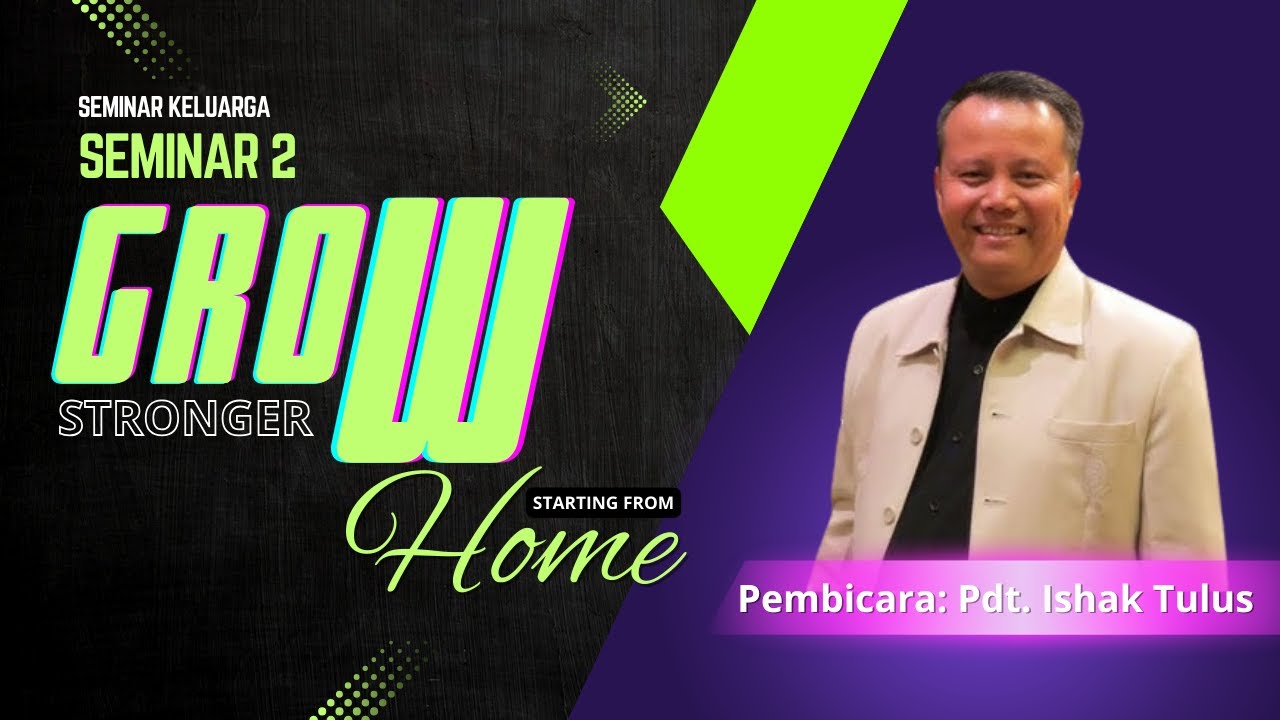 SEMINAR 2 GROW STRONGER STARTING FROM HOME - YouTube