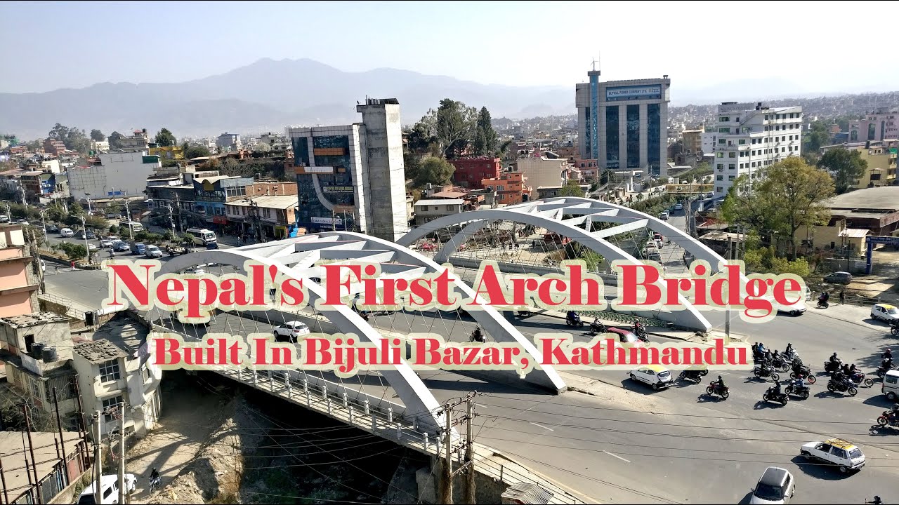 Nepal's First Arch Bridge Built In Bijulibazar, Kathmandu (Full Video ...