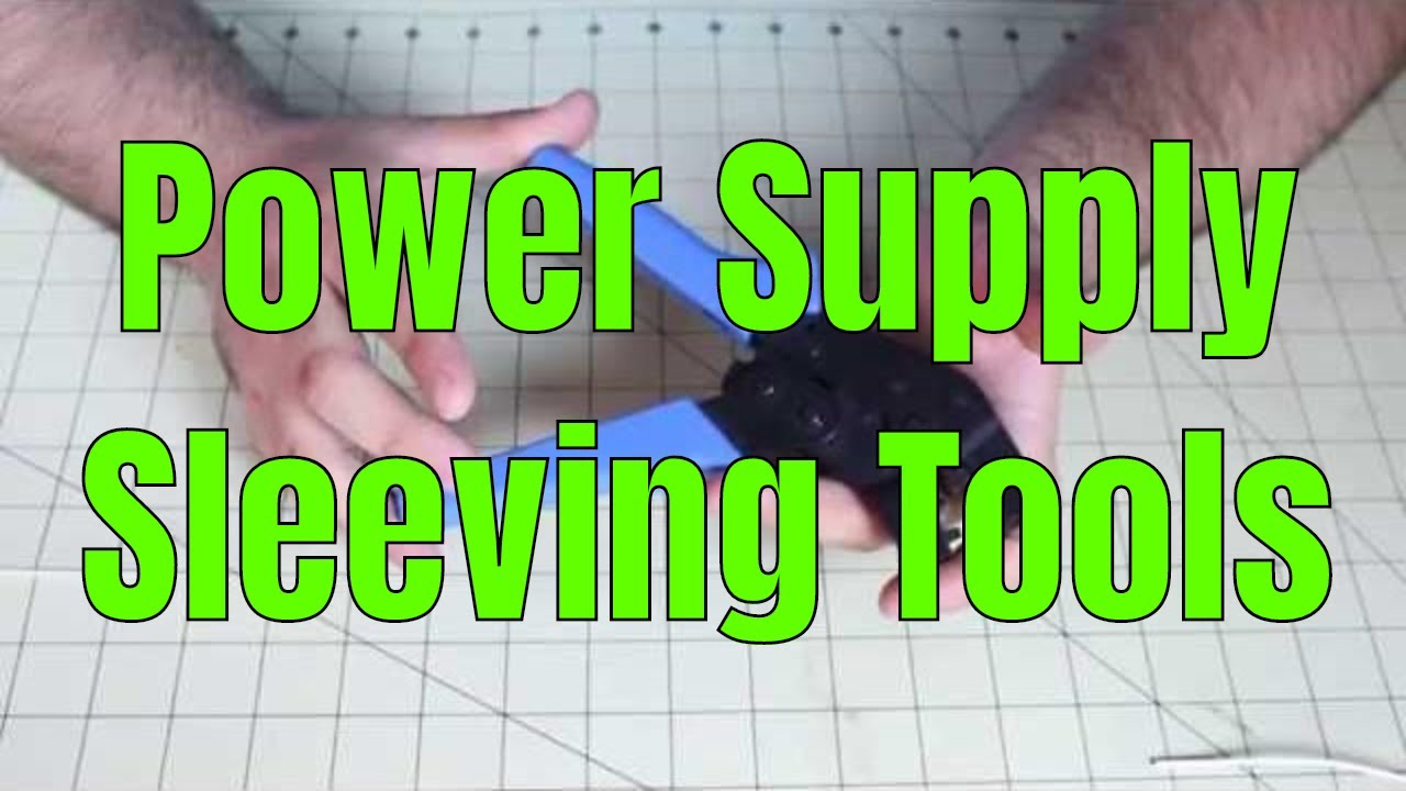 Power Supply Sleeving Tools (Introduction) - YouTube