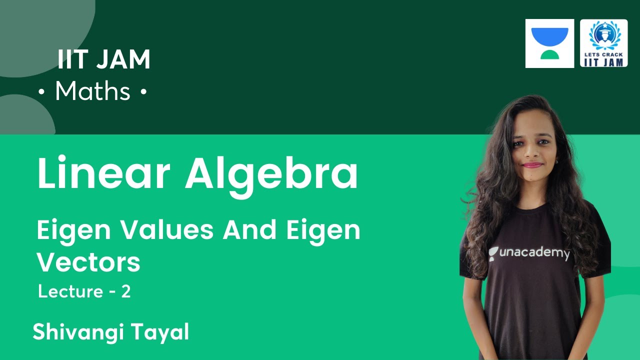 Linear Algebra: Eigen Values And Eigen Vectors | L2 | Maths | Let's ...