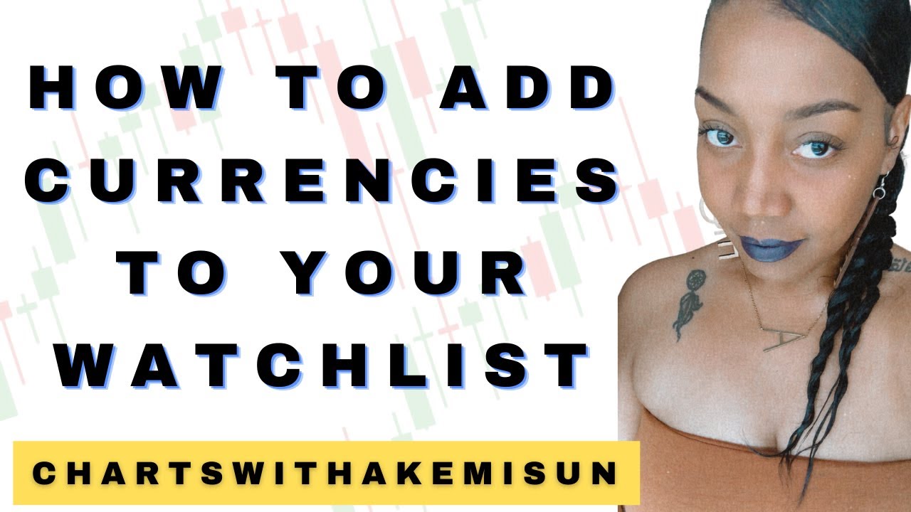 How To Add Currencies To Your Watchlist - YouTube