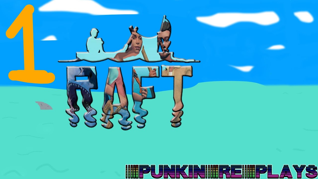 Raft • EP 1 • Let's Game It Out | PunkinRePlays - YouTube