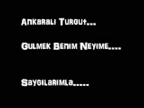 Ankaralı Turgut - Gülmek Benim Neyime