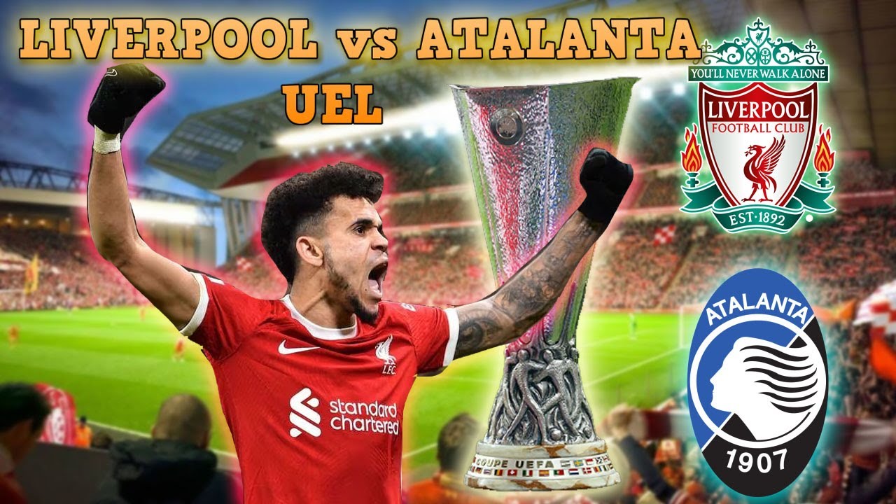 LIVERPOOL vs ATALANTA PARTIDAZO - LUIS DIAZ - Donde ver Liverpool vs ...