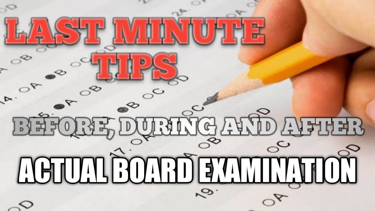 LAST MINUTE TIPS: WHAT TO DO BEFORE, DURING AND AFTER THE ACTUAL BOARD ...