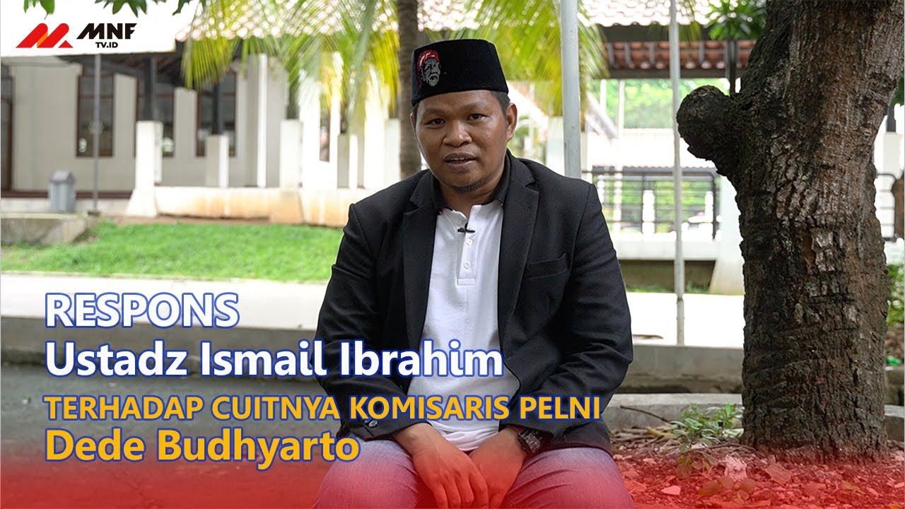 Respons Ustadz Ismail Ibrahim Terhadap Cuitnya Komisaris PELNI Dede ...