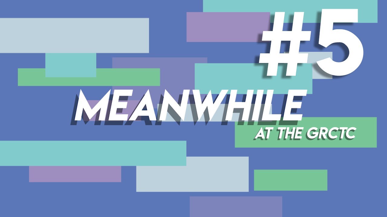 GRCTC: Meanwhile #5 - YouTube