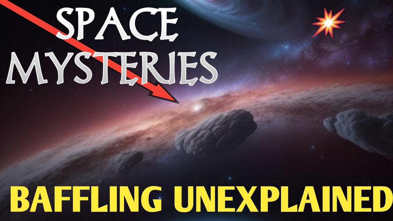 The Universe: Baffling Unexplained Space Mysteries | One Hour Of Mind ...