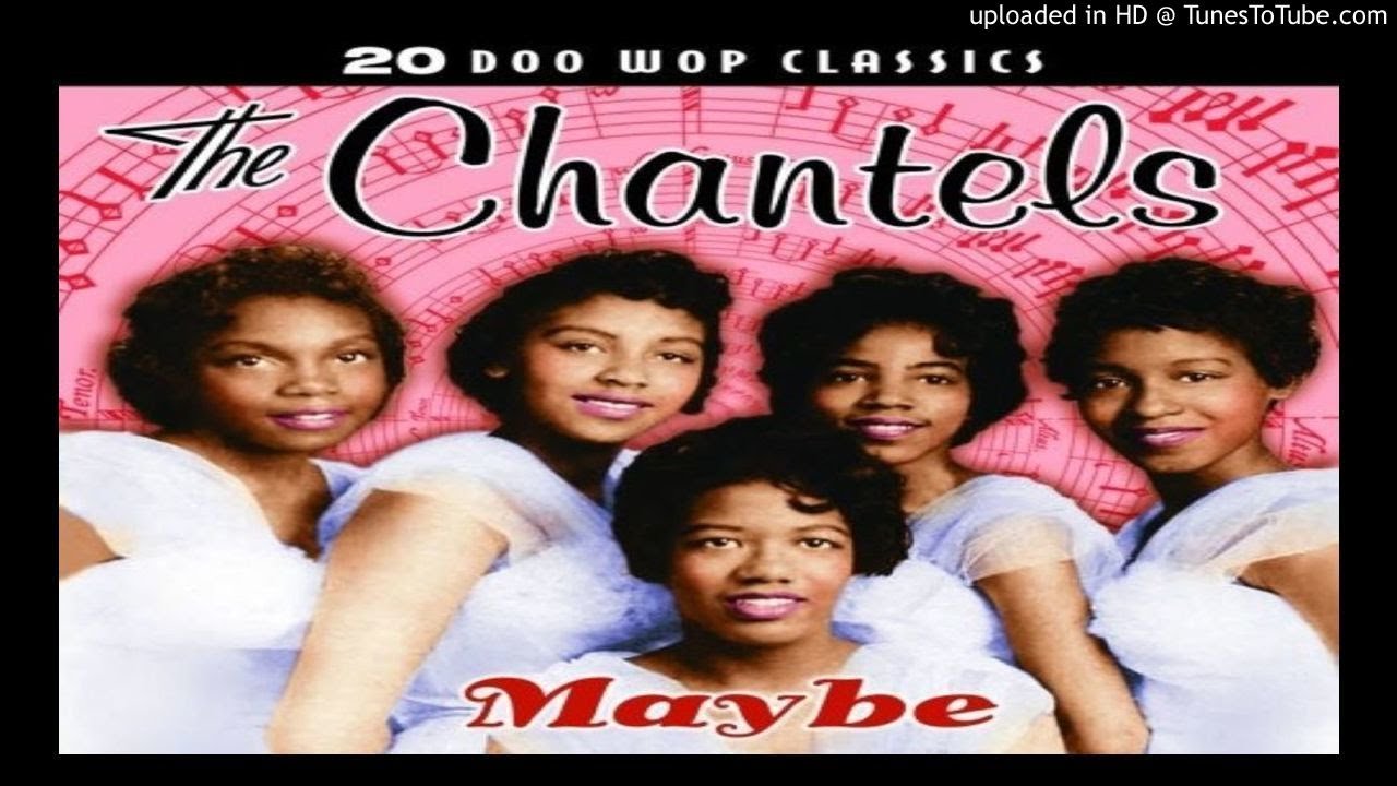 The Chantels Maybe - YouTube