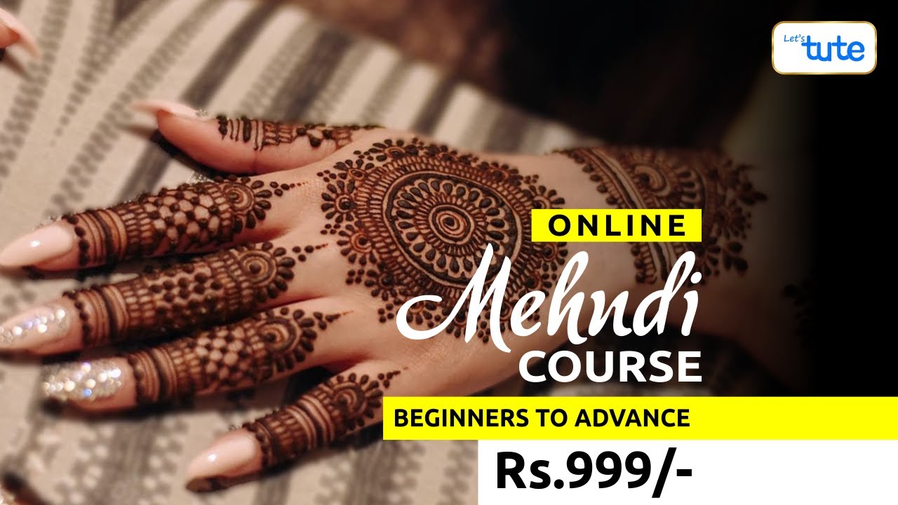 Mehndi Online Course from Beginners to Advance @999/- | Complete Mehndi ...