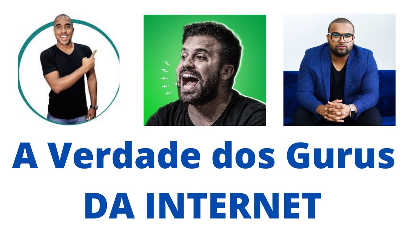 A VERDADE DOS GURUS DA INTERNET OQUE OS INFLUENCIADORES NÃO TE CONTAM ...