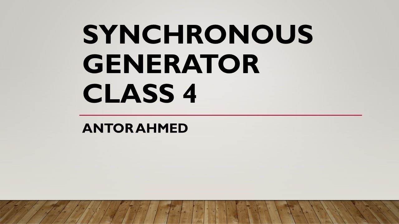 SYNCHRONOUS GENERATOR CLASS 4 ll ANTOR AHMED - YouTube