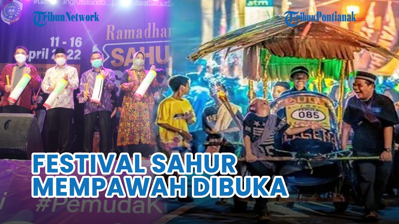 🔴 Pendaftaran Festival Sahur-Sahur ke-20 di Mempawah Mulai Dibuka - YouTube