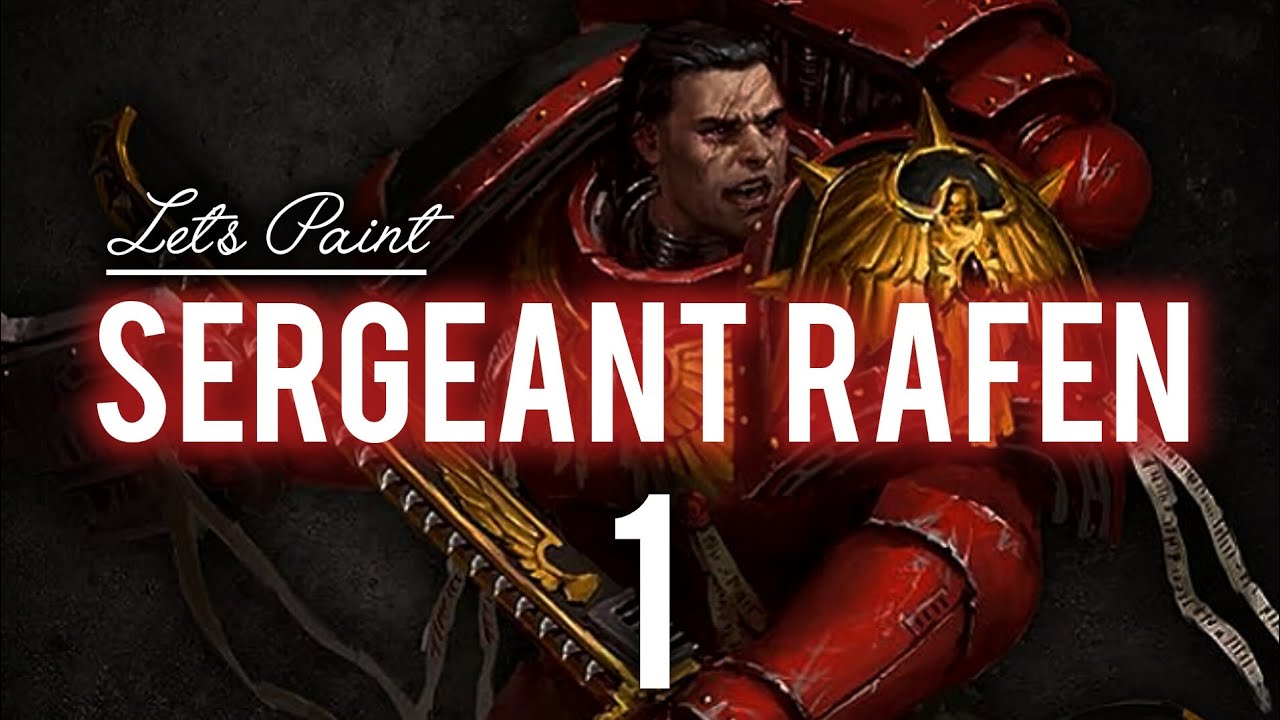 Let's Paint: Sergeant Rafen | MY 40k Hero [1] - YouTube