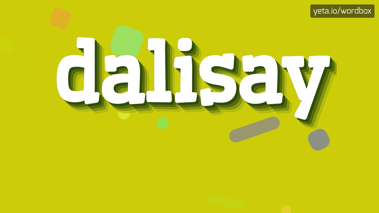 DALISAY - HOW TO SAY DALISAY? - YouTube