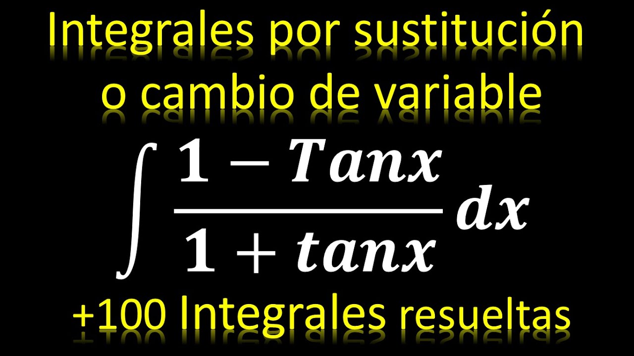 Integrales |Integral de ((1-Tanx)/(1+Tanx))dx por sustitución o cambio ...