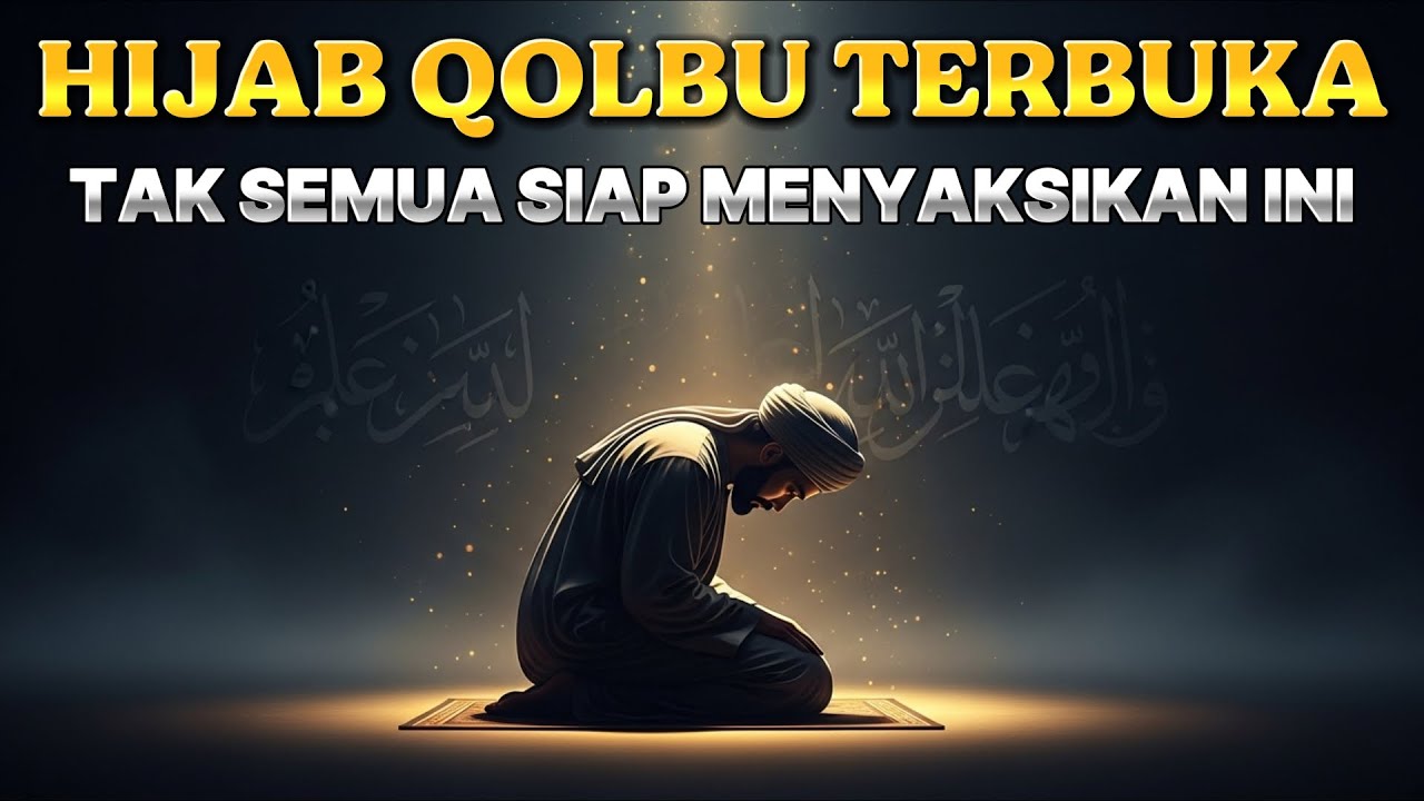 RAHASIA MEMBUKA HIJAB QOLBU — SAAT HATI MULAI MELIHAT ALLAH - YouTube