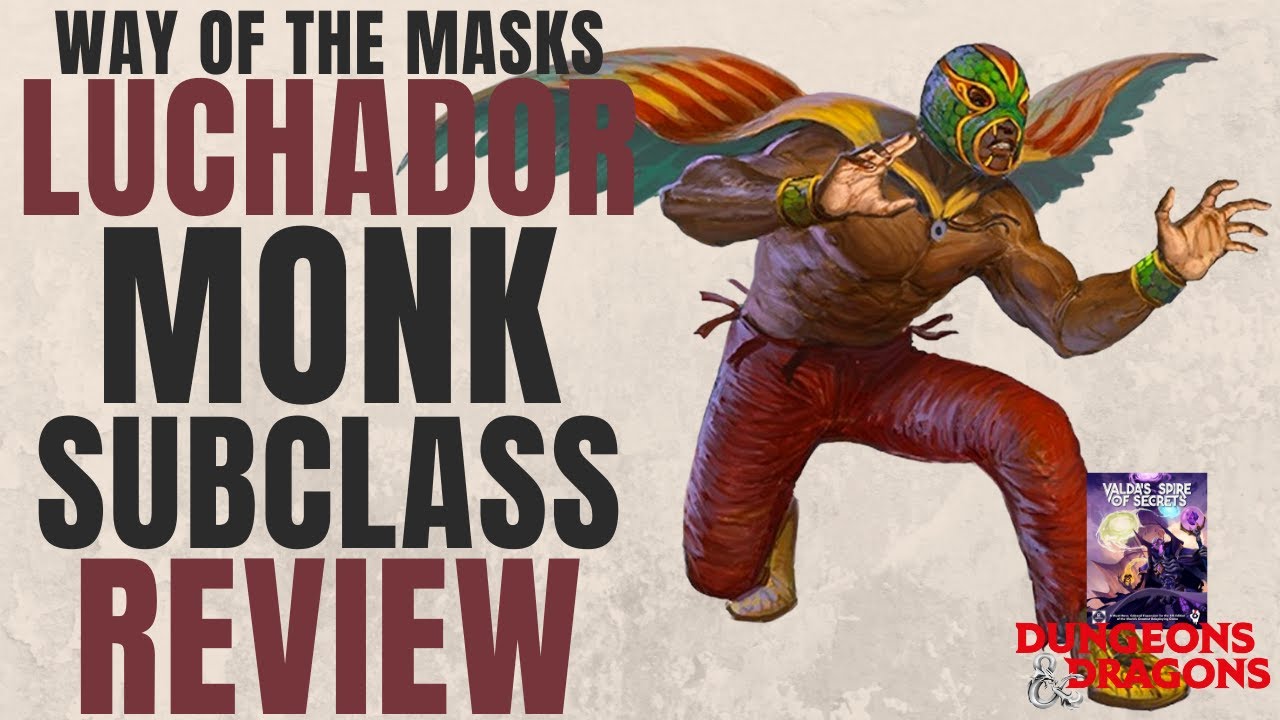 Masks Luchador Monk Subclass Review (Valda's Spire of Secrets) - D&D 5e ...