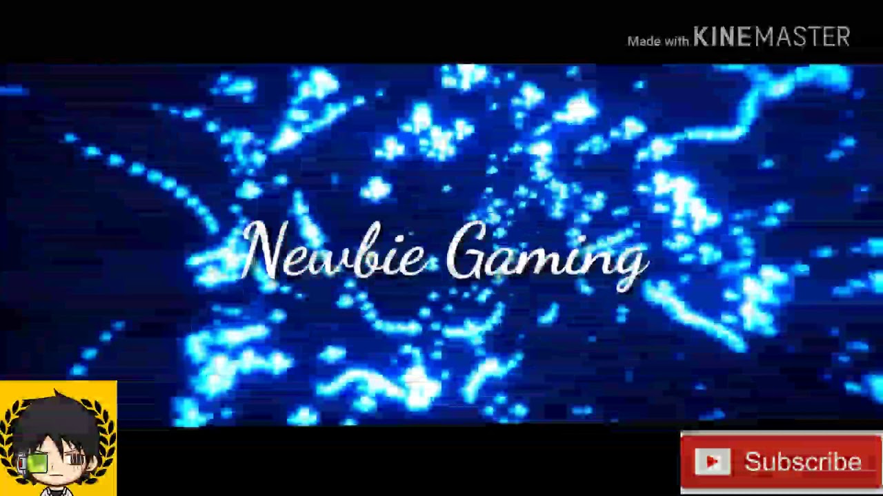 Intro Channel By: Newbie Gaming... Subscribe - YouTube