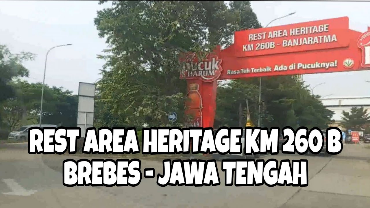REST AREA HERITAGE KM 260 B BANJARATMA - BREBES - JAWA TENGAH||UPDATE ...