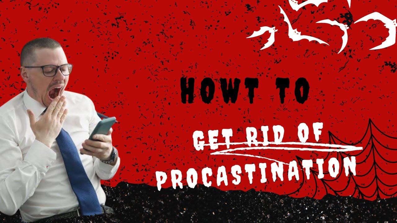 How to get rid of Procrastination | how to remove Procrastination from ...
