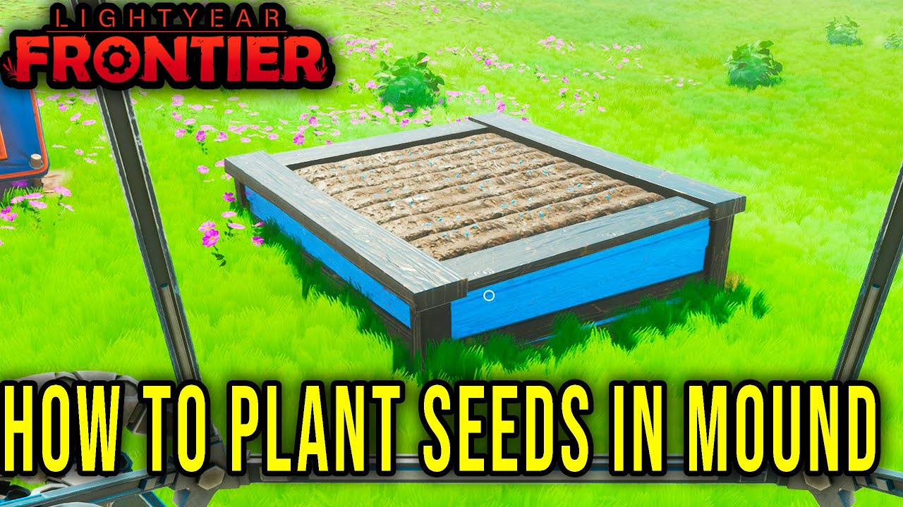HOW TO PLANT SEEDS IN MOUND - Lightyear Frontier - YouTube