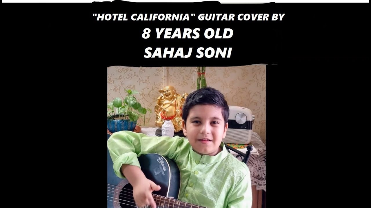 Hotel California Guitar Cover by Youngest Guitar Player Sahaj Soni ...