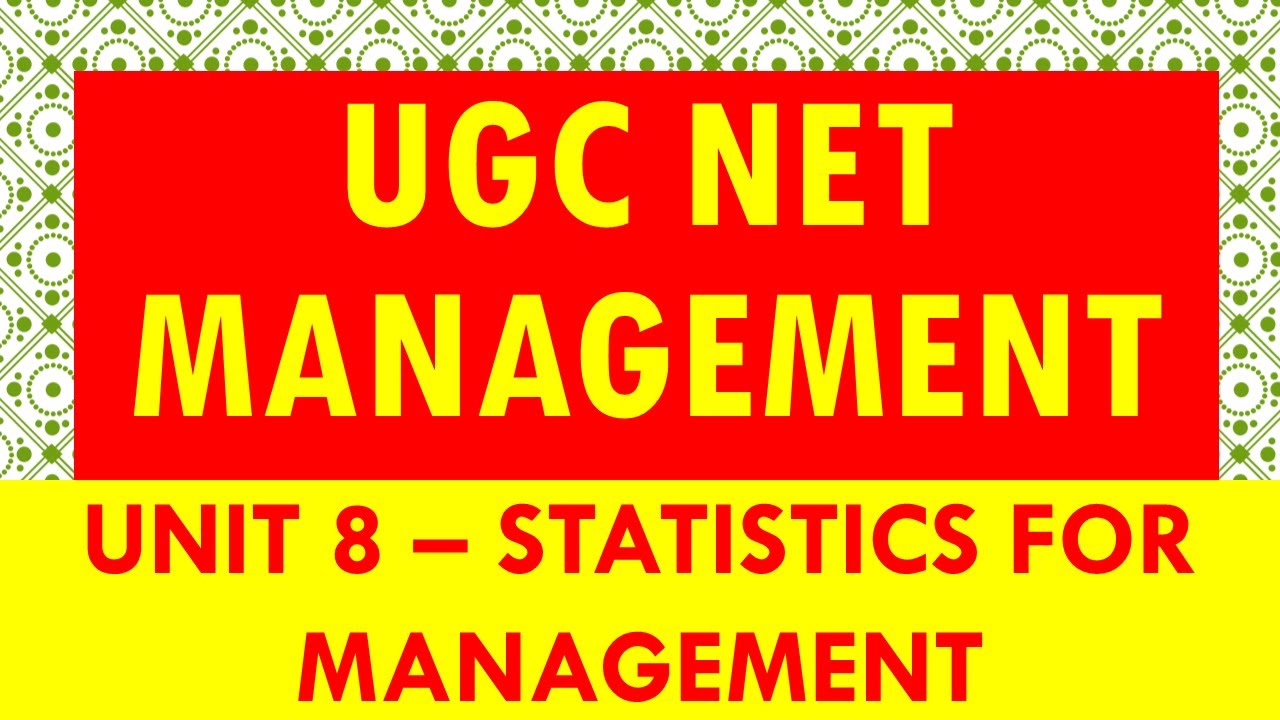 UGC NET Management - Unit 8 - Statistics for Management - Part 2 - YouTube