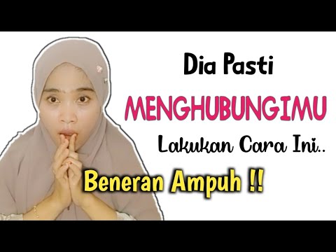 CARA AMPUH AGAR DIA MENGHUBUNGIMU - YouTube