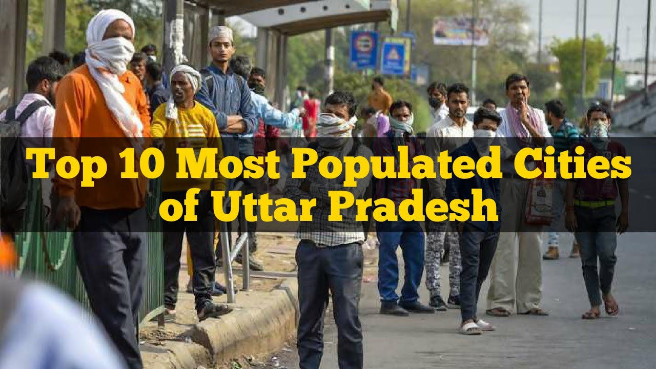 Top 10 Biggest Cities of Uttar Pradesh - Population Wise - YouTube