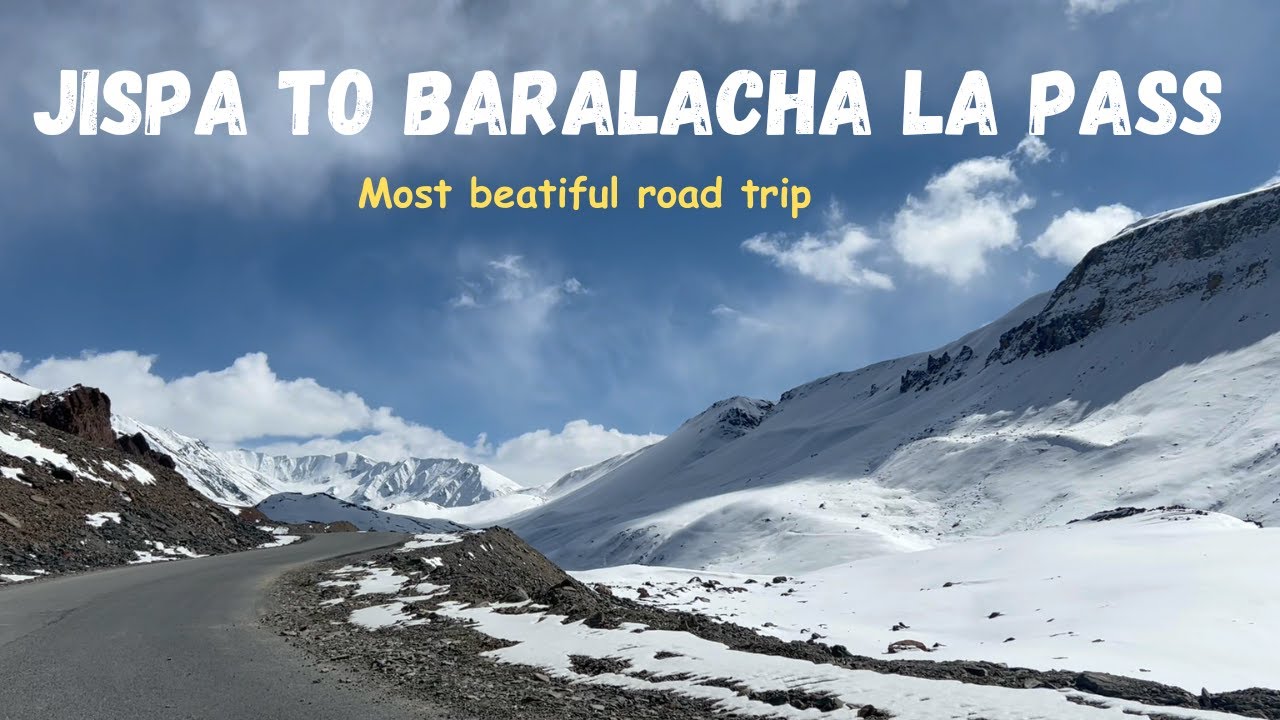 Jispa to Baralacha La pass || Most beautifull road trip || Best scenic ...