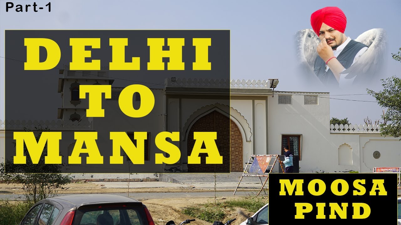 DELHI To MANSA II MOOSA PIND II @SidhuMooseWalaOfficial II Finally ...