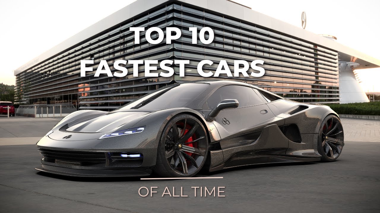 Top 10 Fastest Cars ever made - YouTube