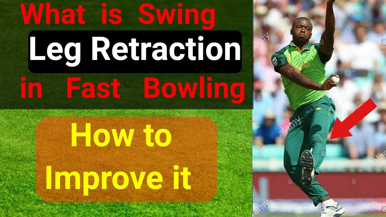 What is Swing Leg Retraction in Fast Bowling / Deep information How to ...