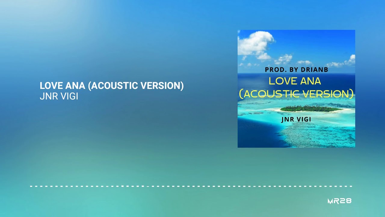 Love Ana (Acoustic Version 2021) - Jnr Vigi - YouTube