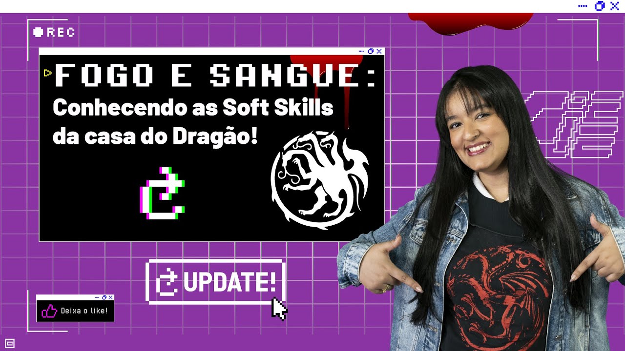 FOGO E SANGUE: Conhecendo as Soft skills da casa do Dragão! - YouTube